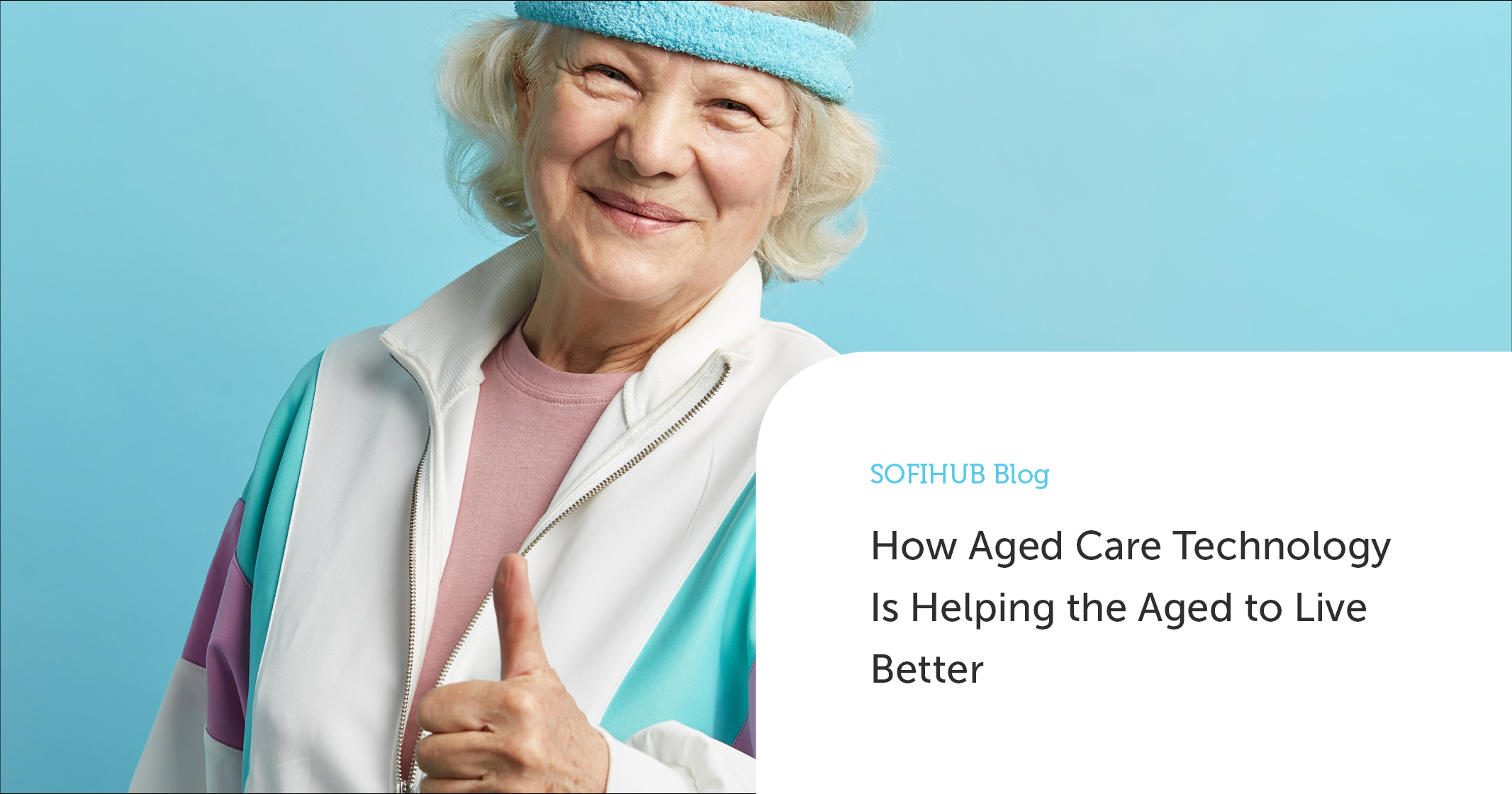 How Aged Care Technology Is Helping the Aged to Live Better