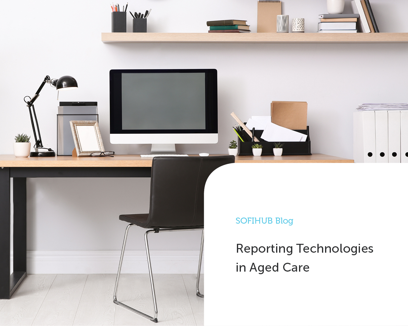 Reporting Technologies in Aged Care - SOFIHUB Australia